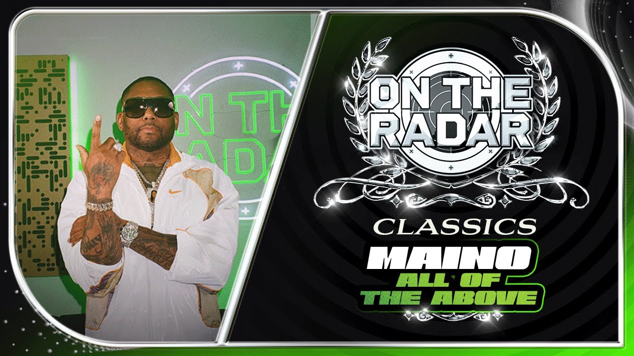 Maino "All Of The Above" | On The Radar Classics (Featuring T-Pain ...
