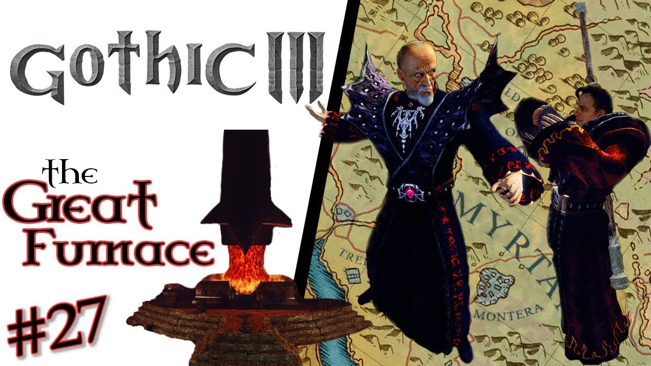 Gothic 3 #27 : The Great Furnace - YouTube