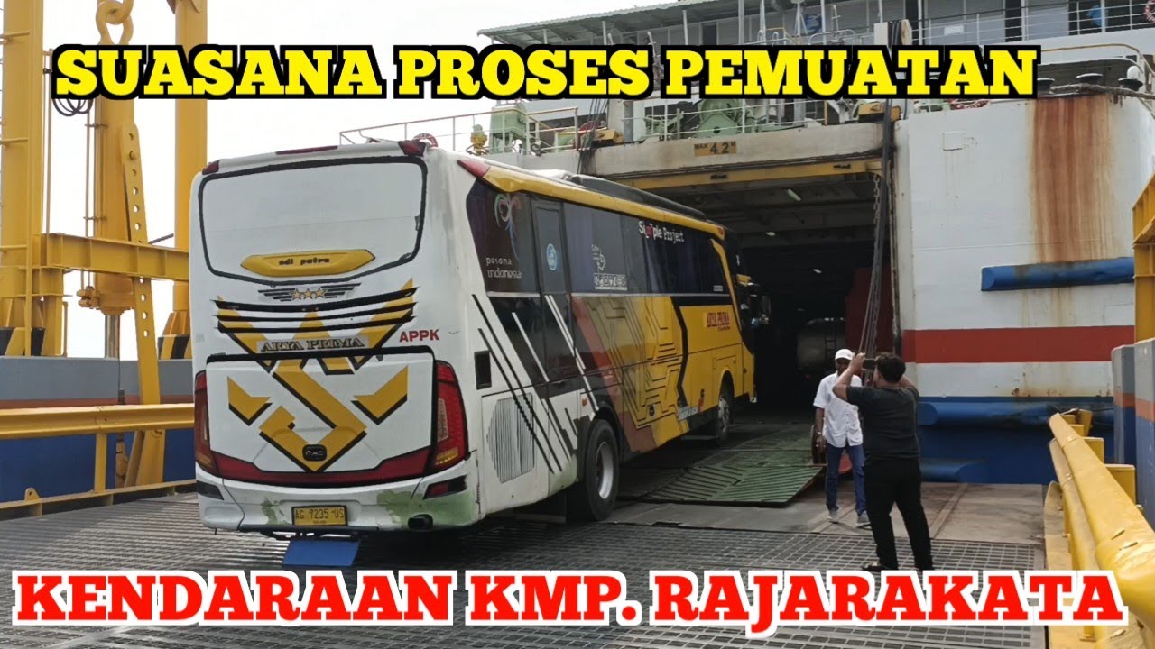 PROSES PEMUATAN KENDARAAN KAPAL KMP. RAJARAKATA DIDERMAGA 4 PELABUHAN ...