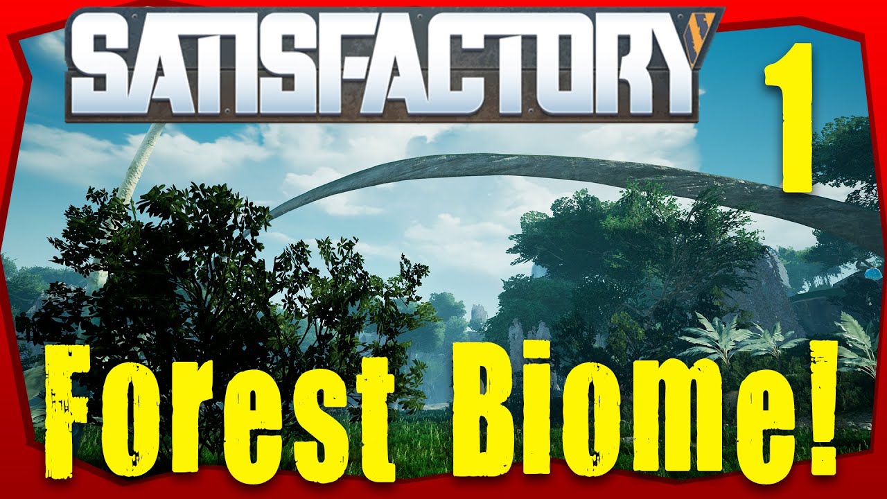 Forest Biome! - SATISFACTORY (Gameplay) - #1 - YouTube
