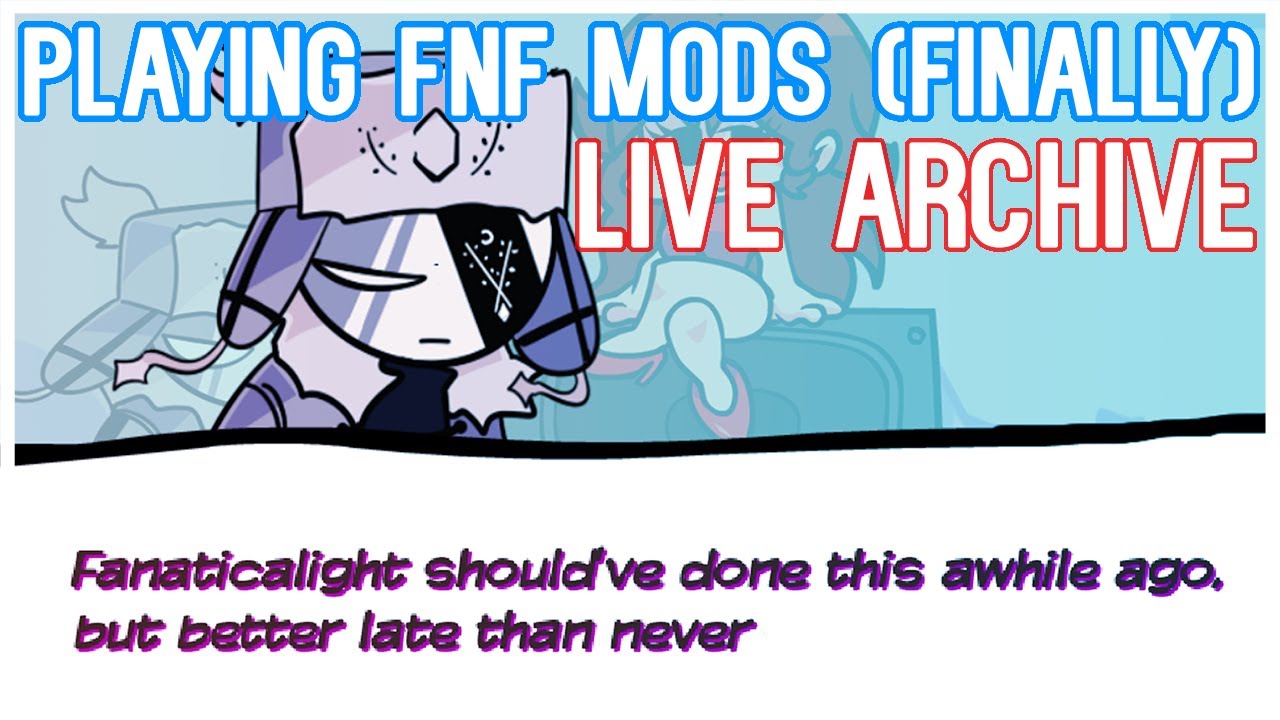 【Archive】Finally playing Friday Night Funkin mods - YouTube