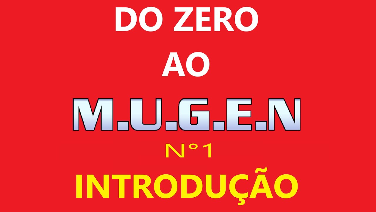 01 INTRODUÇAO-TUTORIAL DE MUGEN (MUGEN INTRODUCTION-TUTORIAL) - YouTube