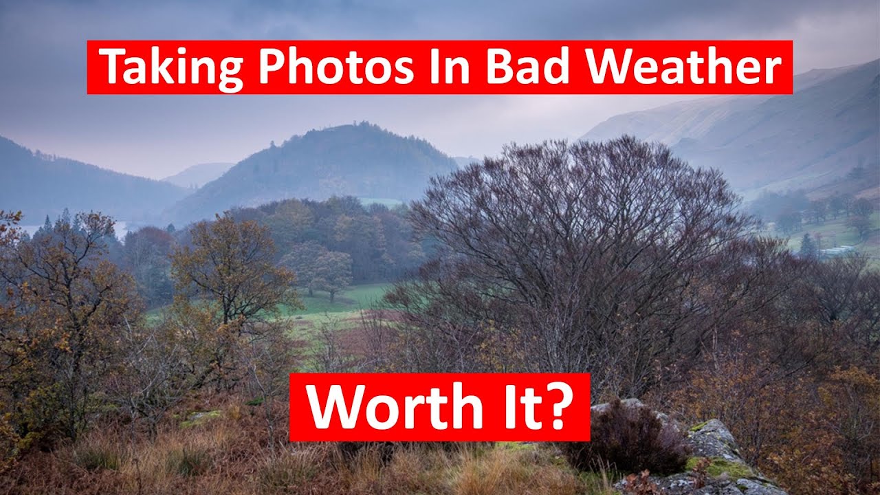 Taking Photos in Bad Weather - Is It Worth It? | Landscape Photography ...