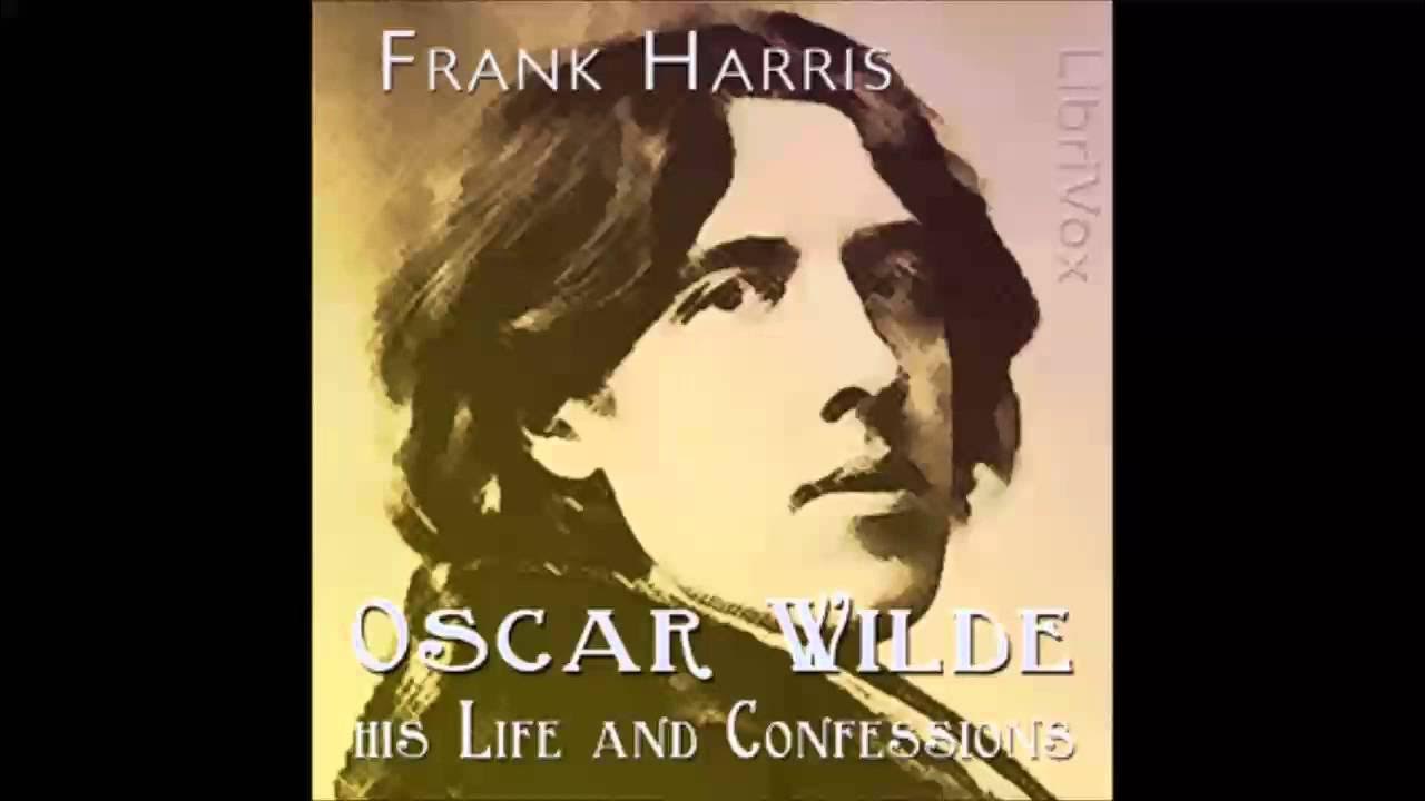 Oscar Wilde: His Life and Confessions (FULL Audiobook) - YouTube
