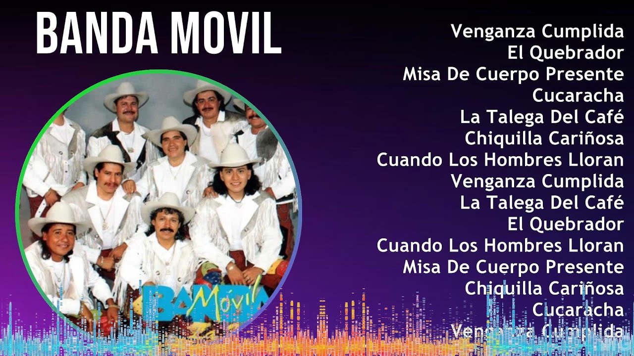 Banda Movil 2024 MIX Las Mejores Canciones - Venganza Cumplida, El ...