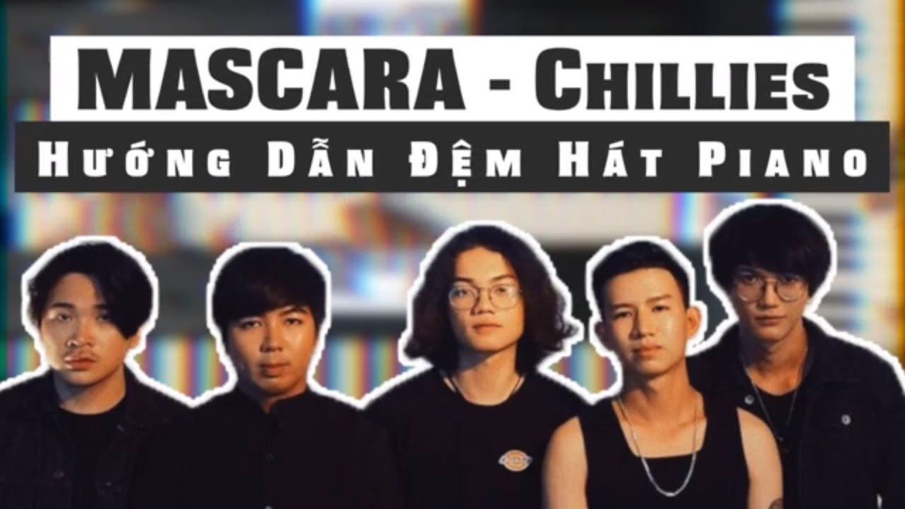 MASCARA - Chillies || Hướng Dẫn Đệm Hát Piano Tutorial - YouTube