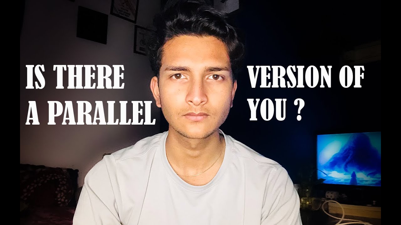 Is there a Parallel Version Of You ?? - YouTube