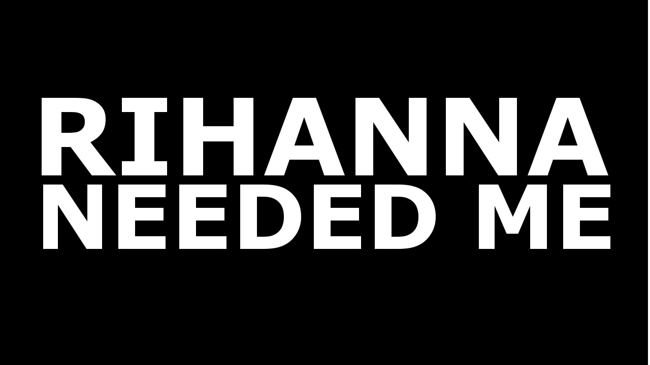 Rihanna - Needed Me (Official Lyrics) - YouTube