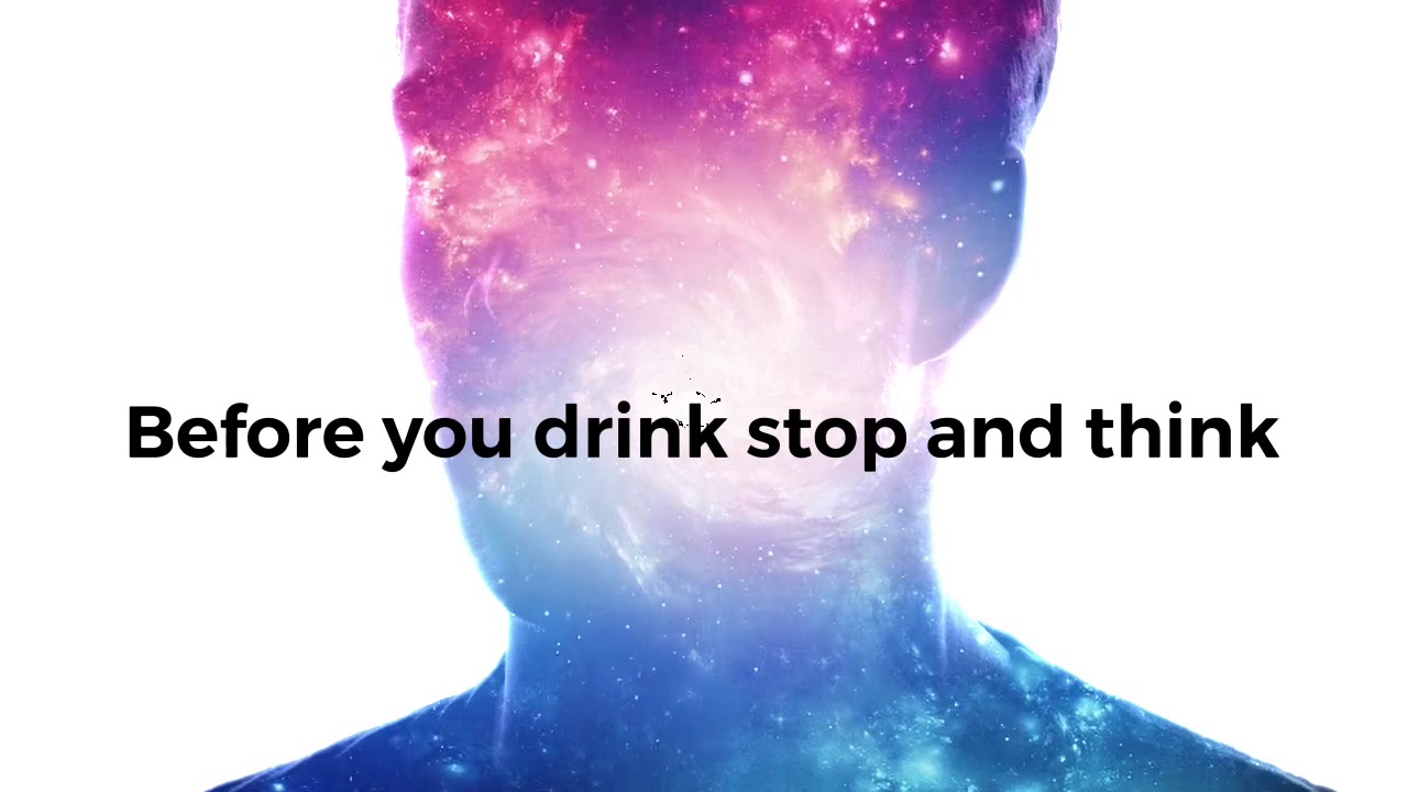 Stop and think before you take the drink - YouTube