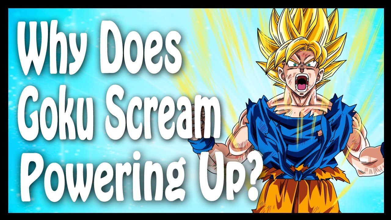 Why Does Goku Scream When Powering Up? | Dragon Ball Code - YouTube