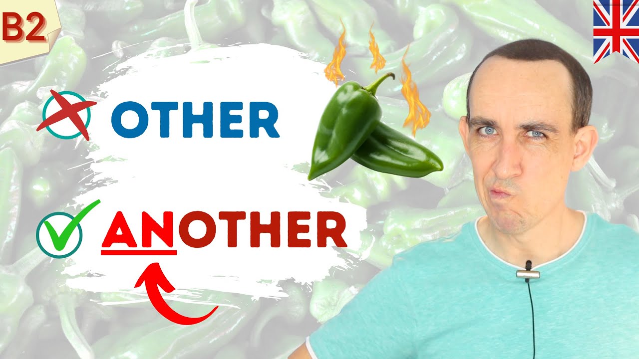 🔥 EXPLAINED! The Difference Between ANOTHER, OTHER, THE OTHER and ...