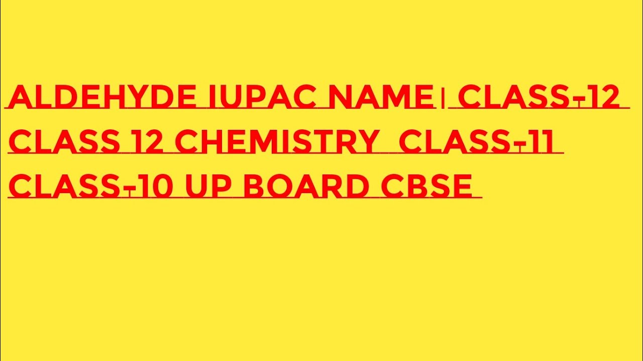 aldehyde iupac name। Class-12 class 12 chemistry class-09 Class-11 ...