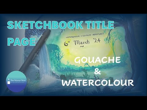 New Sketchbook Title Page | Painting in Watercolour & Gouache - YouTube