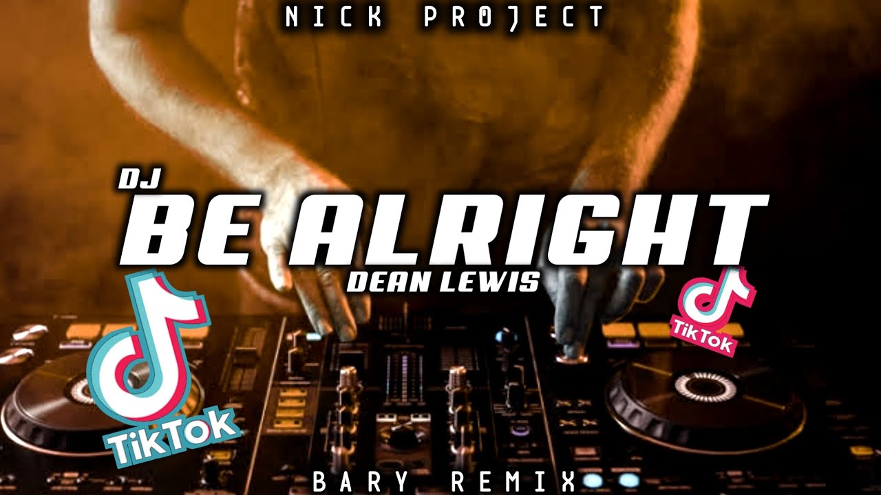 DJ BE ALRIGHT | DJ TERBARU PALING ENAK DAN SANTUY 2023 | Nick Project Bootleg - YouTube