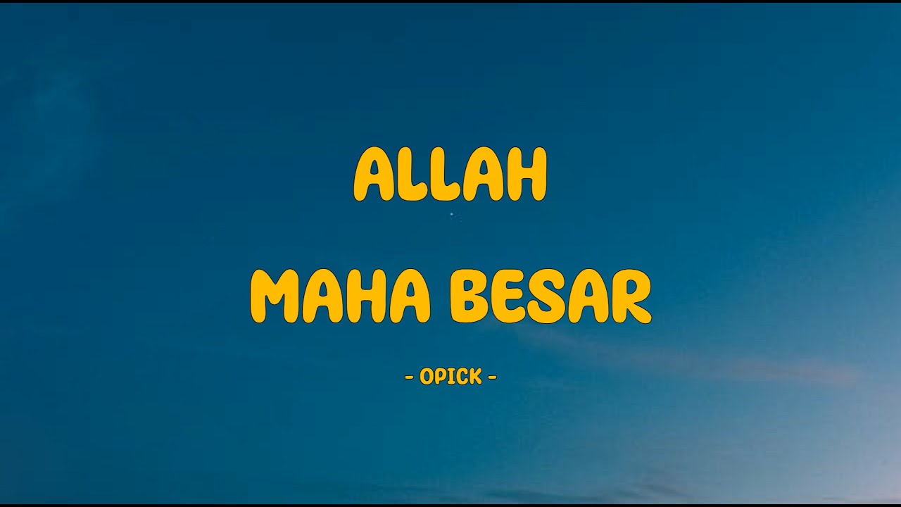 Opick - Allah Maha Besar - Lirik SAGA - YouTube