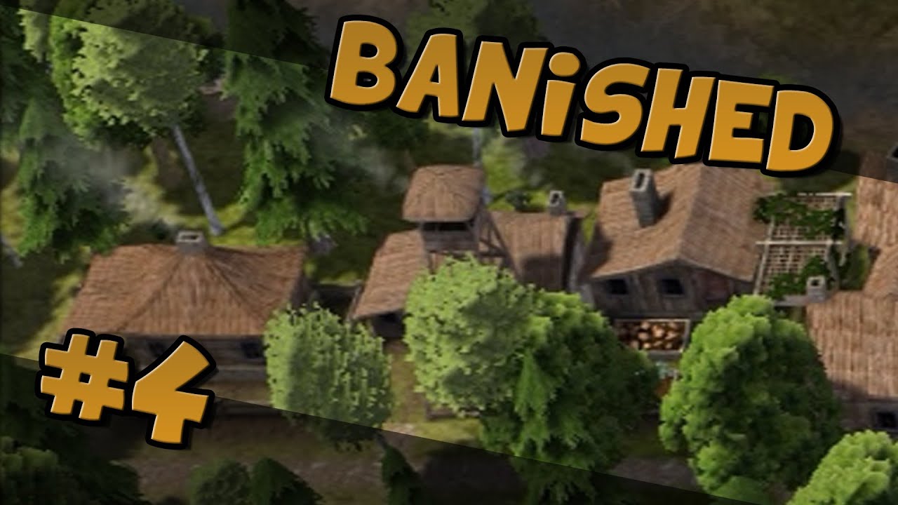 Let's Play Banished (PC Gameplay) - Part 4: At Least I Have Foresters ...