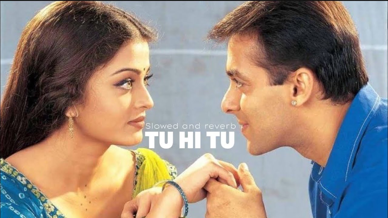 Tu hi tu | Slowed and reverb | Salman khan - YouTube