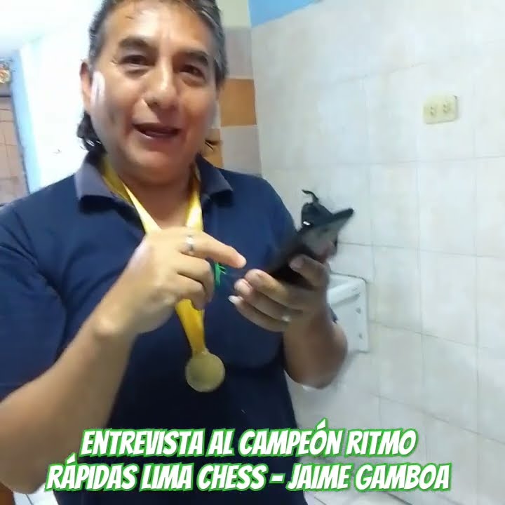 Entrevista al Campeón Ritmo Rápidas Lima Chess - Jaime Gamboa. #chess # ...