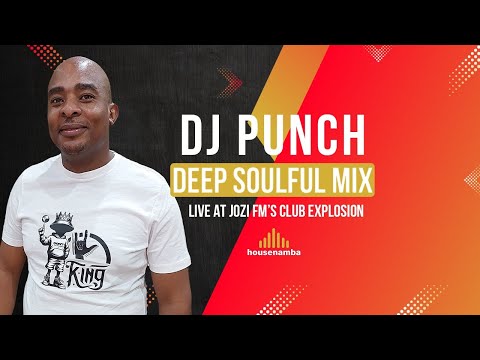 Deep soulful house mix by DJ Punch for Jozi FM 16 Mar 2024 | housenamba - YouTube