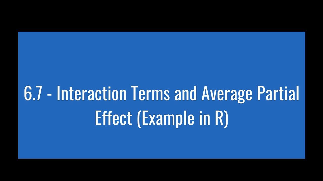 6.7 - Interaction Terms and Average Partial Effect (Example in R) - YouTube