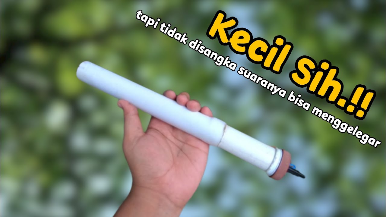 Cara Membuat Meriam Spirtus Suara Keras Dari Pipa Paralon Kecil Mudah ...