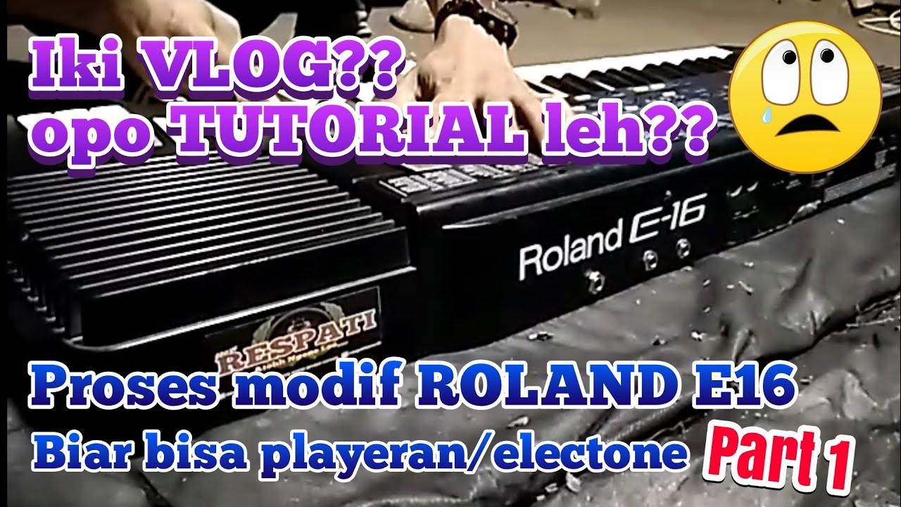 Modif ROLAND E16 jadi Keyboard Electone PART 1 || Ini tutorial apa Vlog ...