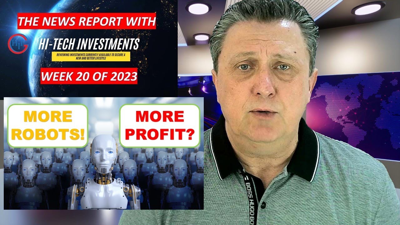 WEEK 20 NEWS STUDIO 🌍 HI-TECH INVESTMENTS 🚀 DOES MORE ROBOTS! MEAN MORE ...