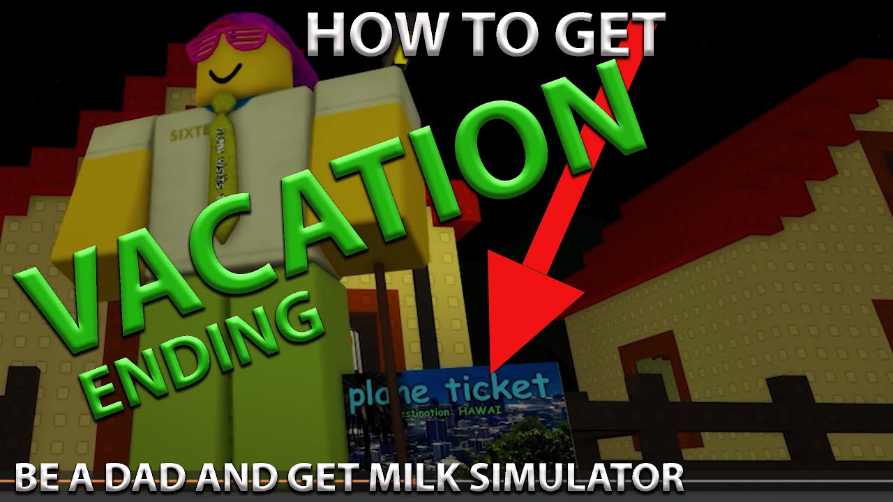 How to get VACATION ENDING 🥛Be A Dad and Get Milk Simulator🥛 Roblox ...