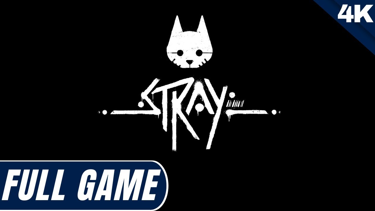 STRAY Full Game 4K 60FPS No Commentary Walkthrough - YouTube