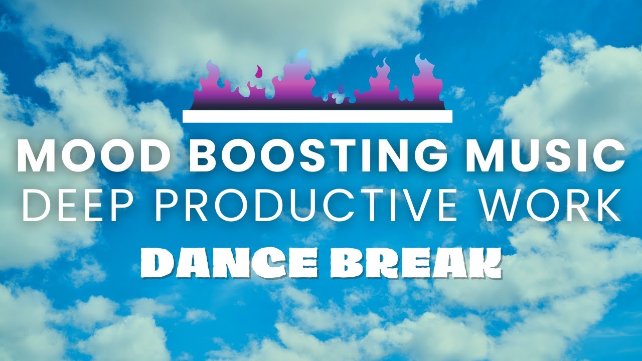 Dance Break - Mood Boosting Music for Deep Productive Work - YouTube