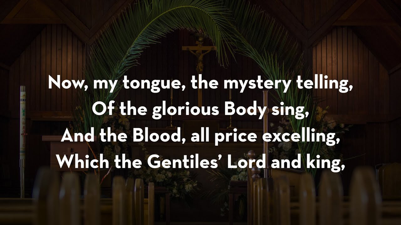 Now, My Tongue, the Mystery Telling (Lyrics) - YouTube