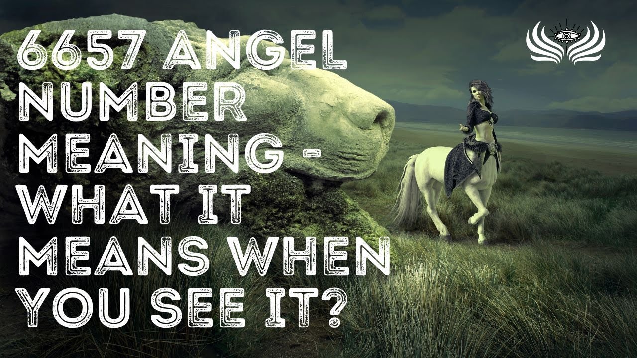 6657 Angel Number Meaning 🌠 What It Means When You See It? - YouTube
