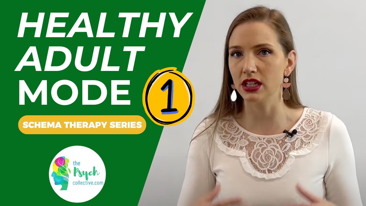 Healthy Adult Part 1 / Schema Mode Therapy - YouTube