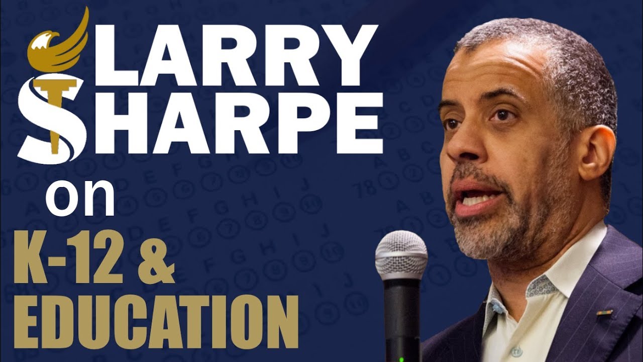 Larry Sharpe on K-12 and Education - YouTube