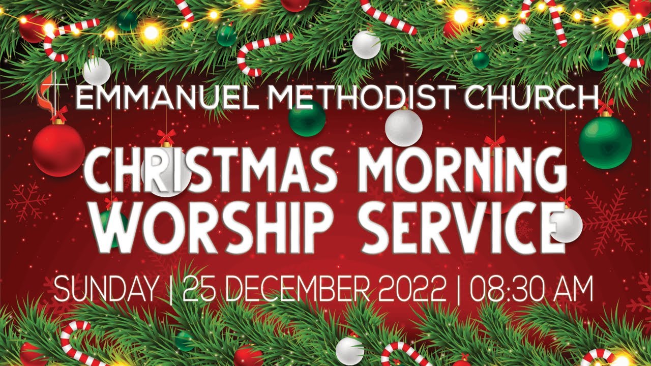 Christmas Morning Worship Service | Sunday | 25th December 2022 - 08:30 ...