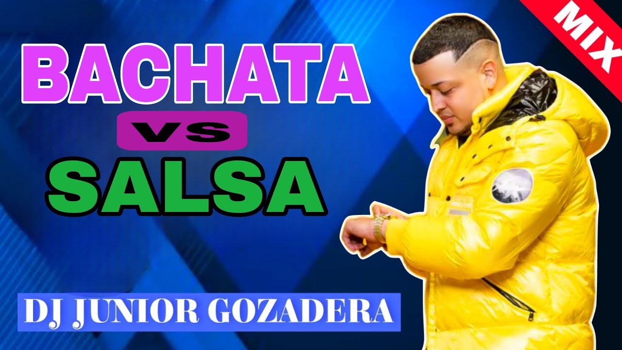 BACHATA & SALSA MIX - MEZCLA DE BACHATA - MEZCLA DE SALSA - LA MEJOR ...