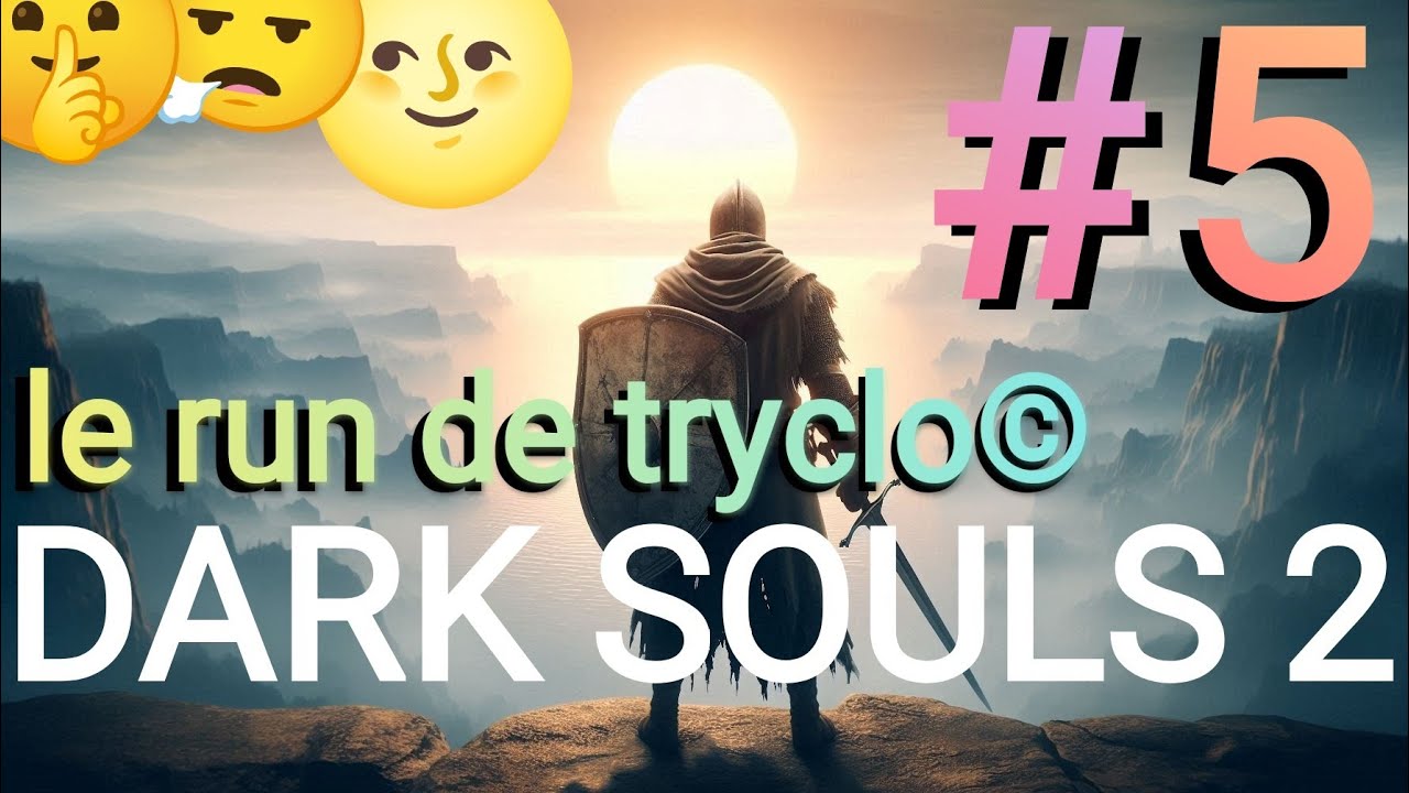DARK SOULS 2 /// le run de tryclo / Volume 005 - YouTube