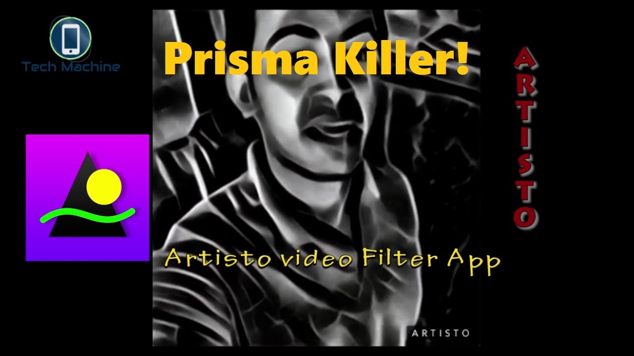 Artisto Video art Filter | Android App | Prisma Killer | Tech Machine ...