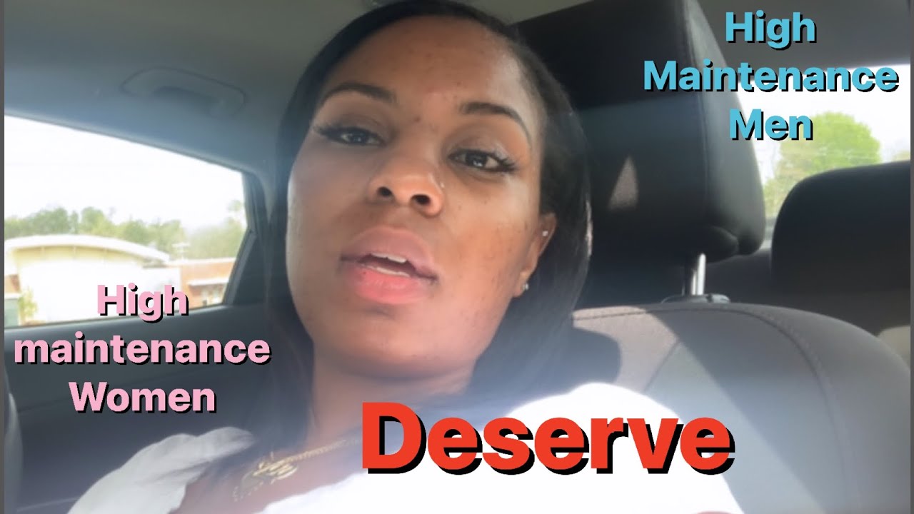 High Maintenance Women deserve High Maintenance MEN 💅 - YouTube
