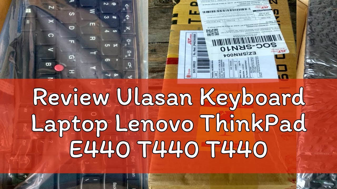 Review Ulasan Keyboard Laptop Lenovo ThinkPad E440 T440 T440S T440P E431 T450 T460 L440 L450 ...