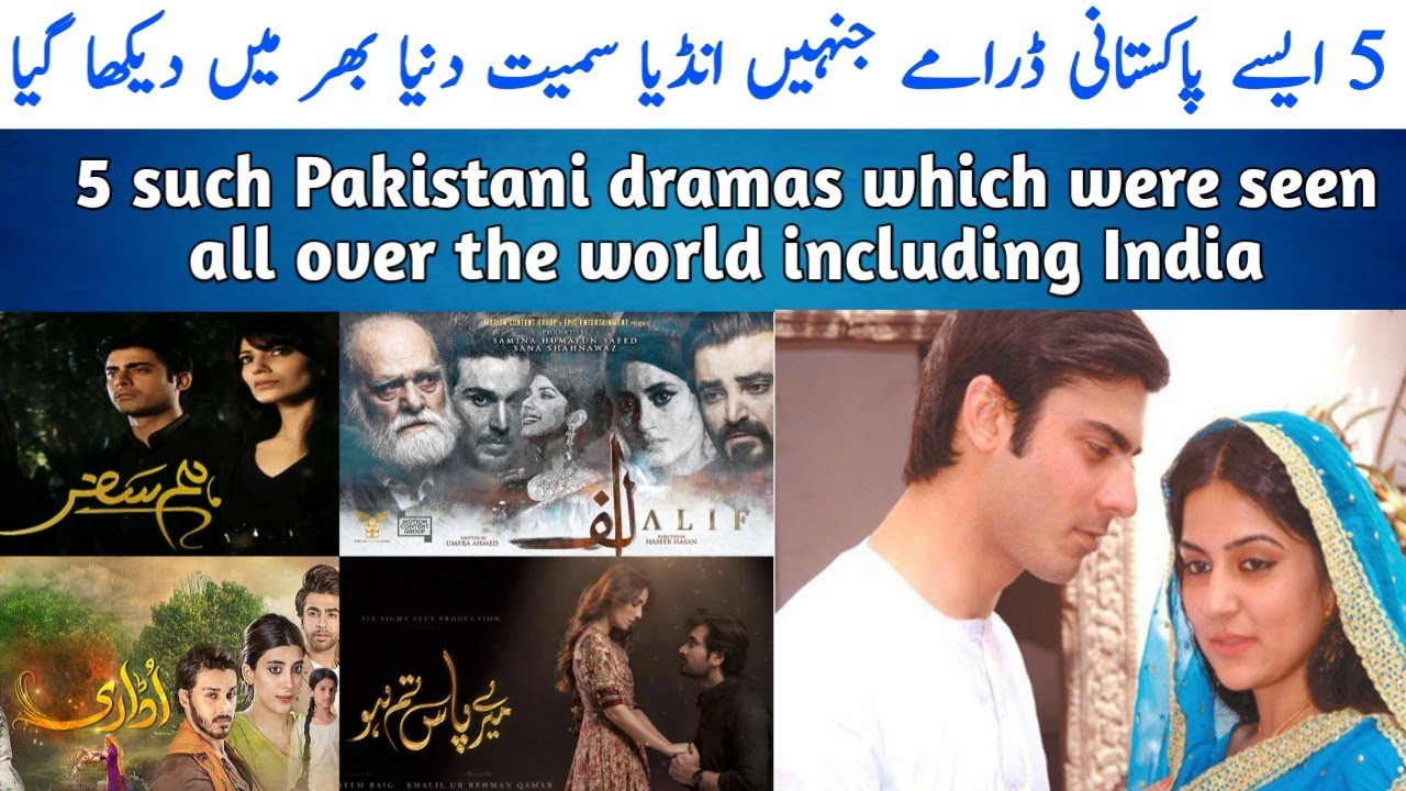 Top 5 Pakistani Drama which were Seen All Over World including India ...