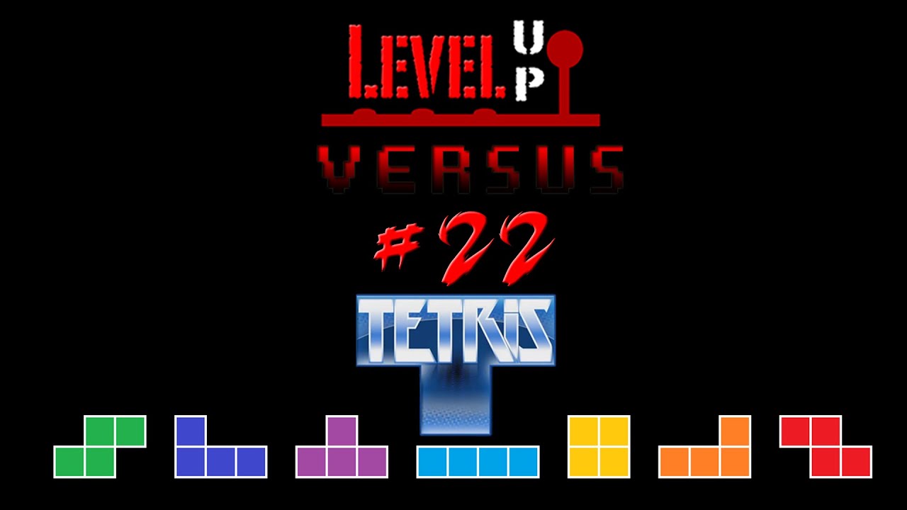 Level Up Versus #22 - Tetris - YouTube