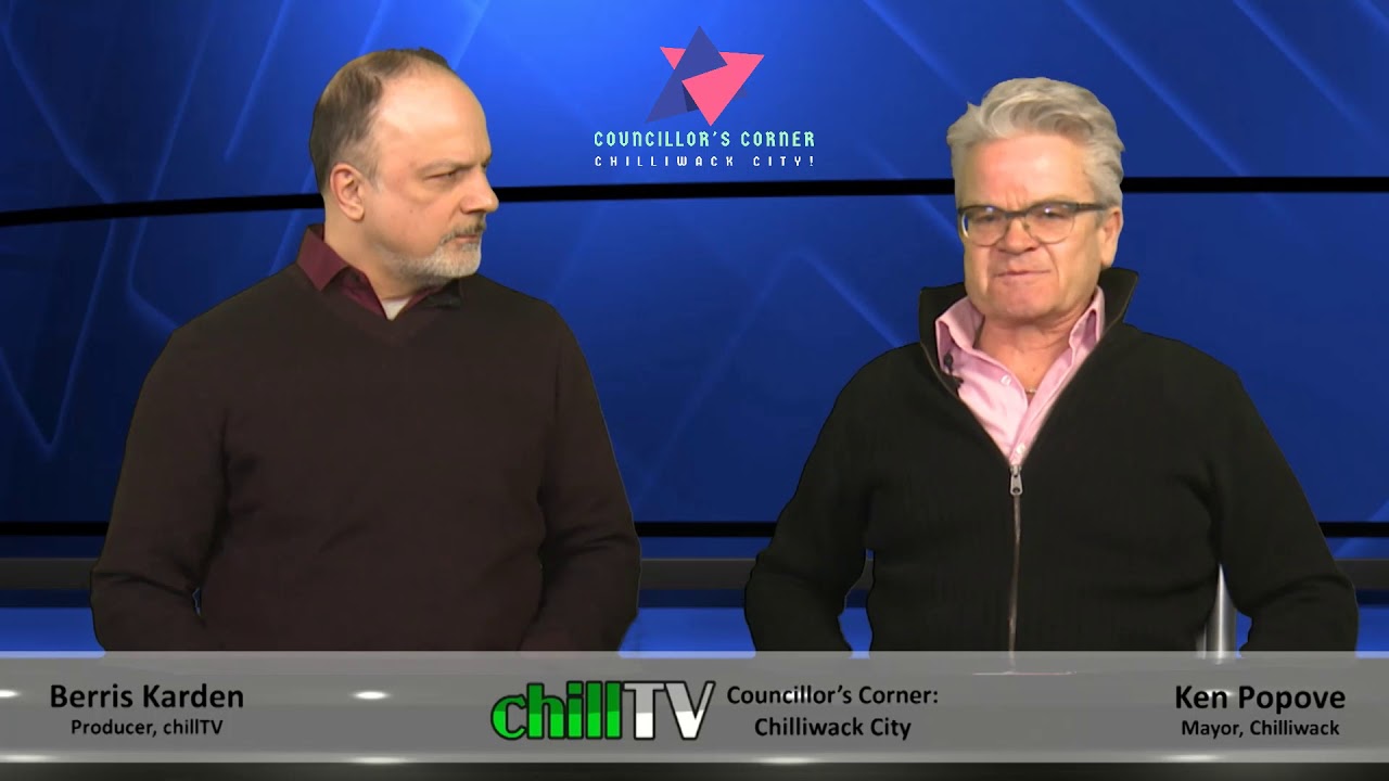 Councillor's Corner, Chilliwack City! Episode 2 - Mayor Ken Popove ...