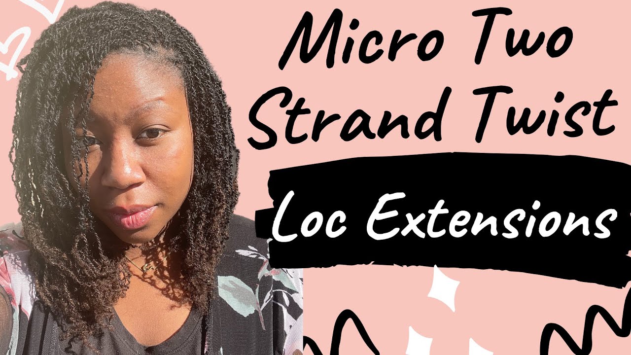 Micro Two Strand Twist Loc Extensions - YouTube