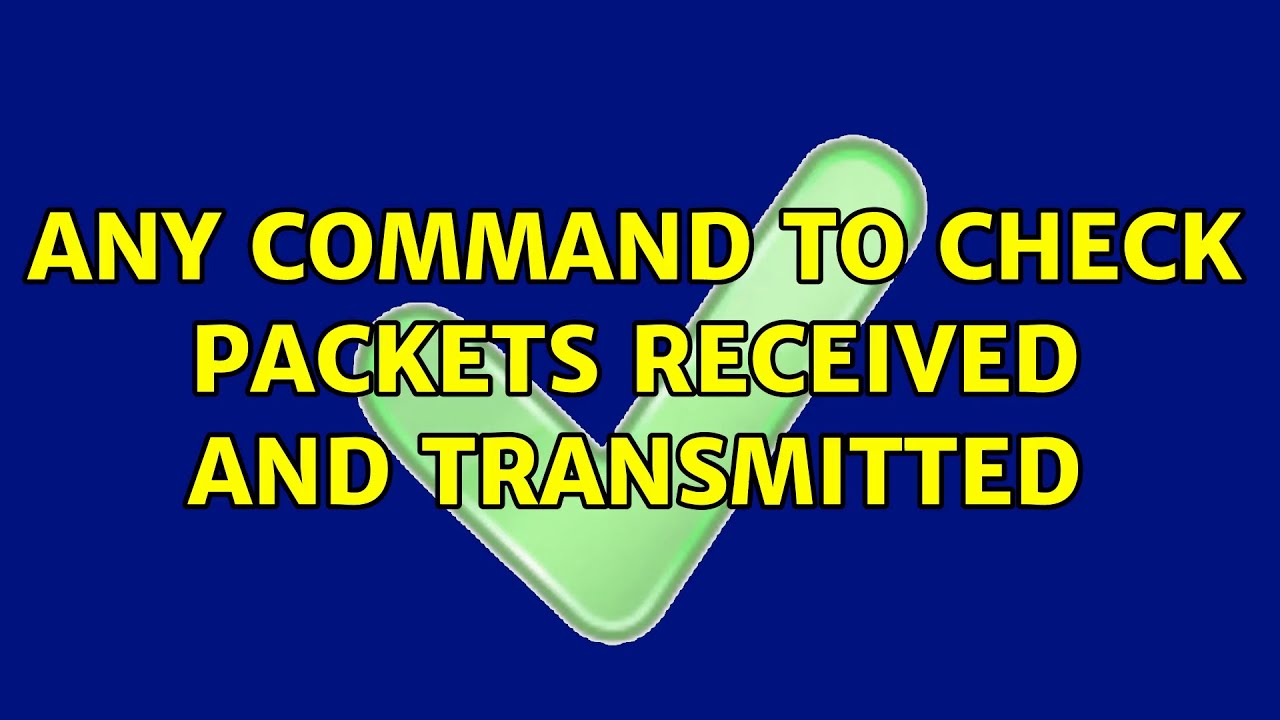 Ubuntu Any Command To Check Packets Received And Transmitted YouTube Ubuntu Any Command To Check Packets Received And Transmitted YouTube