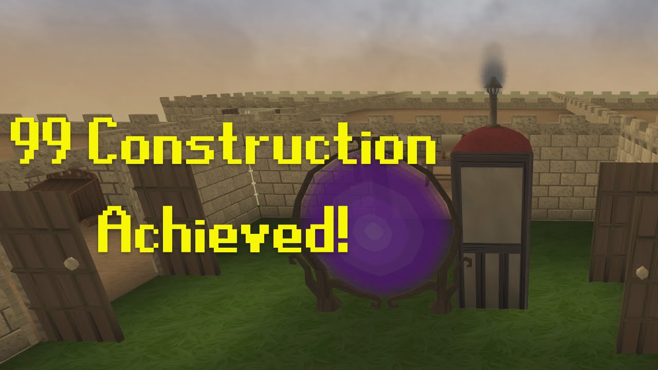 RuneScape - 99 Construction Achieved! - YouTube