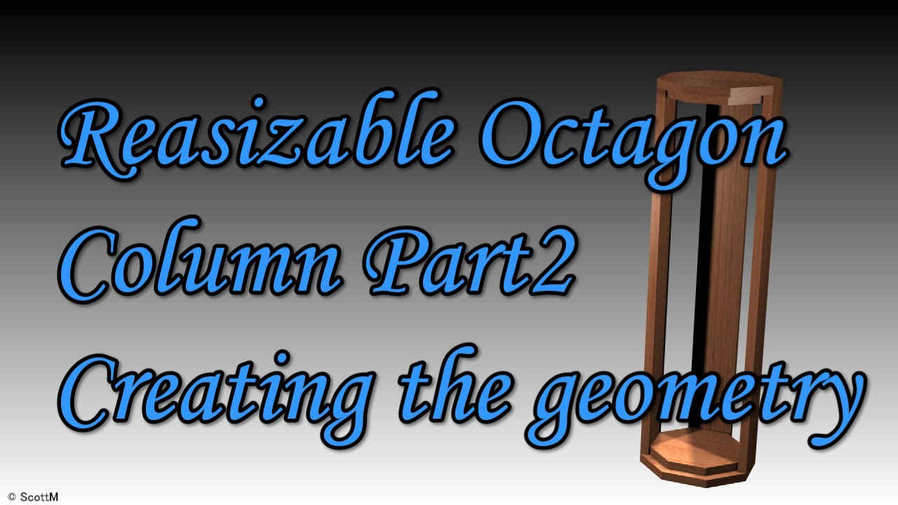 Resizable Octagon Column Part 2. Creating the geometry for the octagon ...