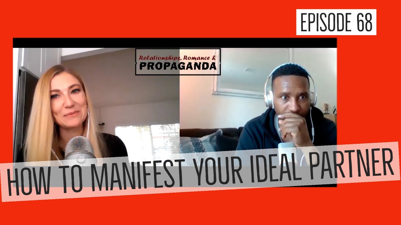 How to manifest your ideal partner - Relationships Romance & Propaganda ...