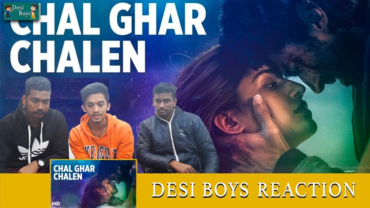 Chal Ghar Chale | Chal Ghar Chale Mere Hamdam | Reaction By Desi Boys ...