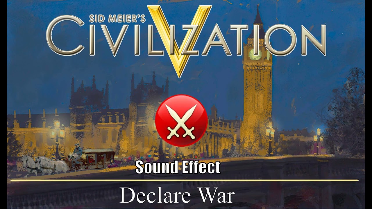 Sid Meier's Civilization V | Declare War ♪ [Sound Effect] - YouTube